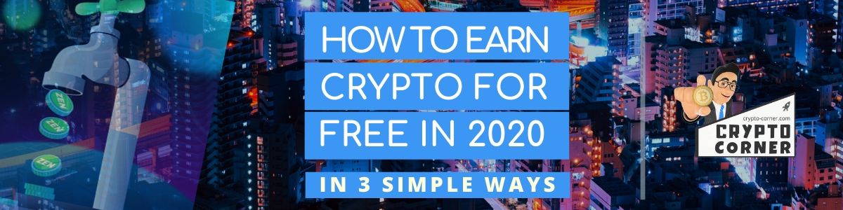 How to Earn Crypto for Free in 2020 – Crypto-Corner